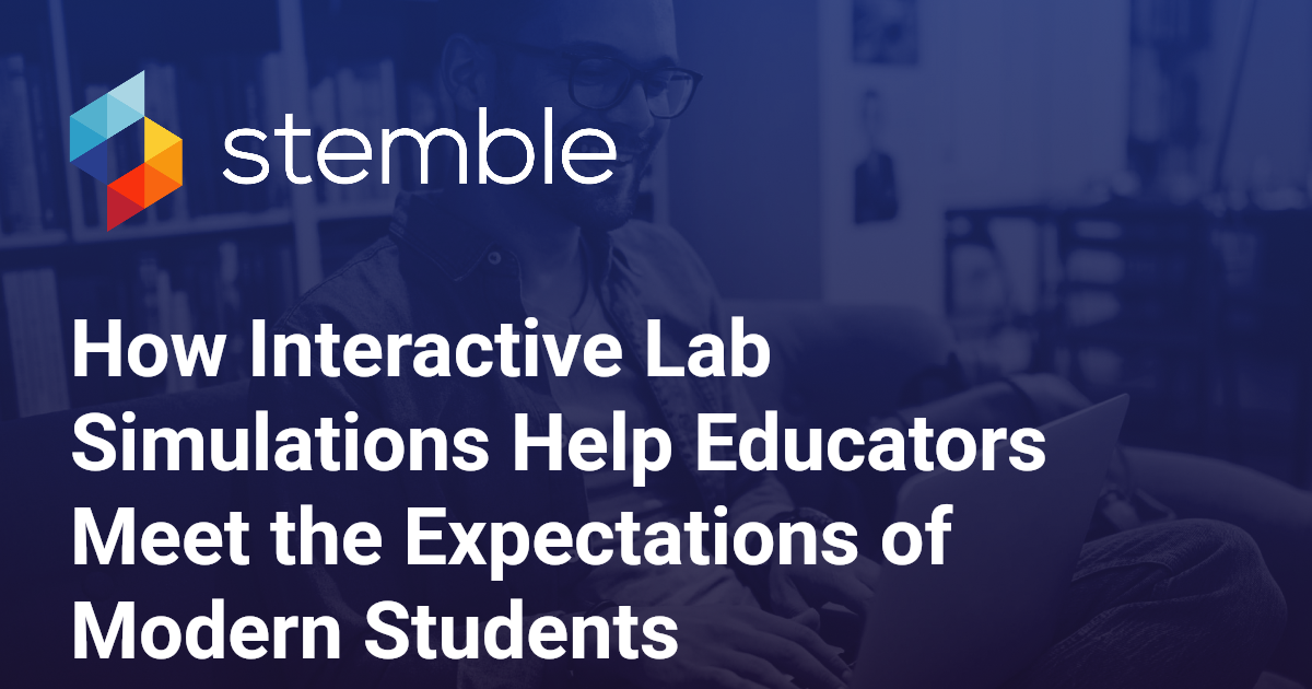 How Interactive Lab Simulations Help Educators Meet the Expectations of ...